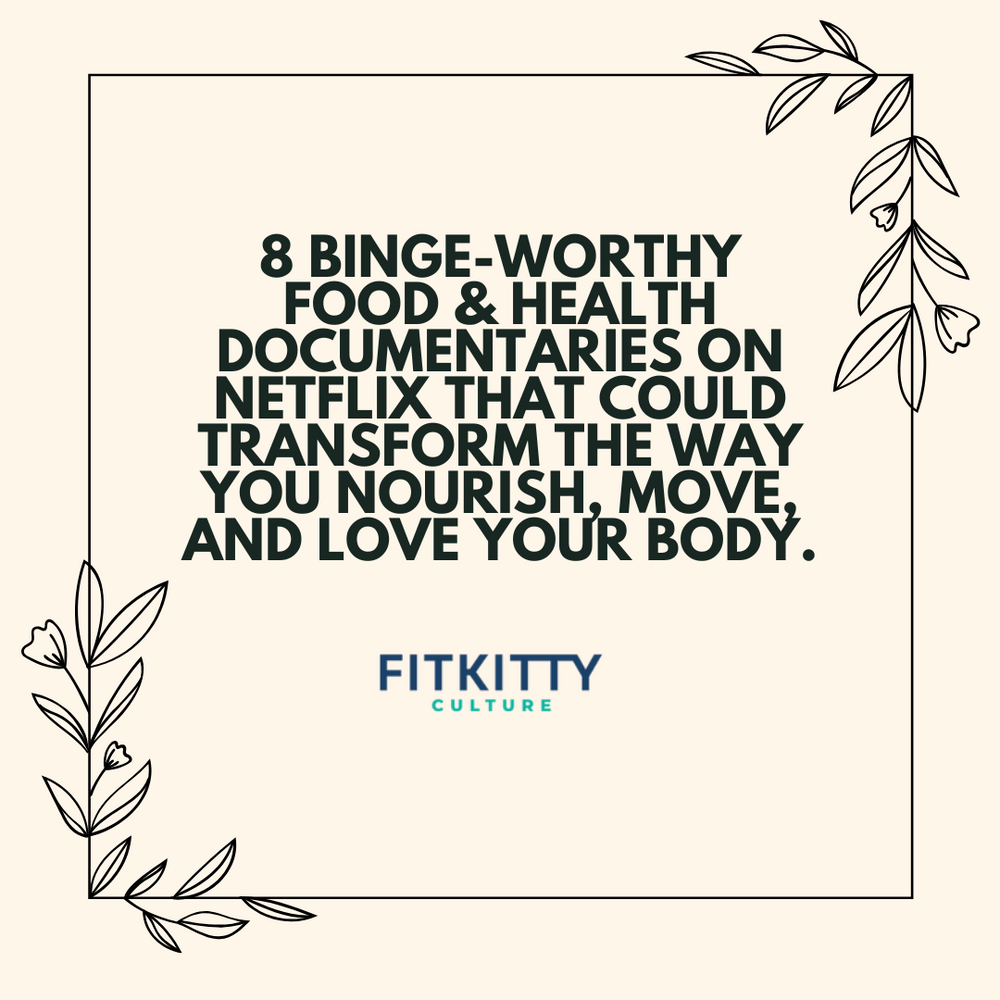 8 Binge-Worthy Food and Health Documentaries on Netflix That Could Tra